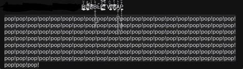 I Popped All The Bubbles Rnotinteresting