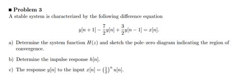 Problem 3A Stable System Is Characterized By The Chegg Com