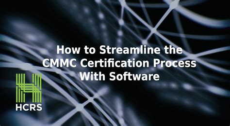 How To Streamline The Cmmc Certification Process With Software