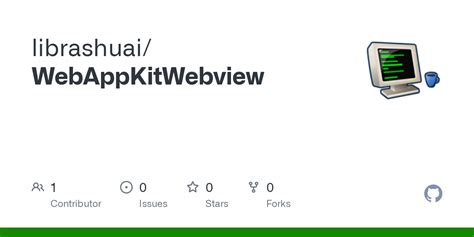 GitHub Librashuai WebAppKitWebview