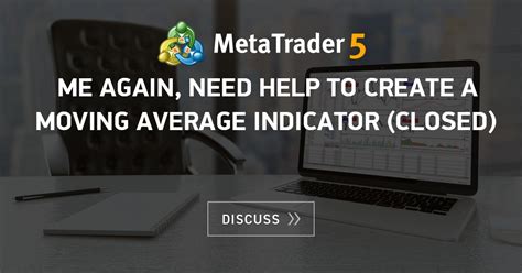 Me Again Need Help To Create A Moving Average Indicator Closed Moving Average Ma Mql4