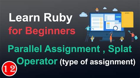 Parallel Assignment Splat Operator Type Of Assignment Ruby