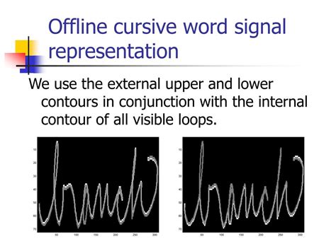 ppt loop investigation for cursive handwriting processing and