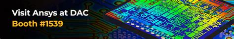 Ansys Revving Up For Automotive And 3d Ic Multiphysics Signoff At Dac 2023 Semiwiki Data