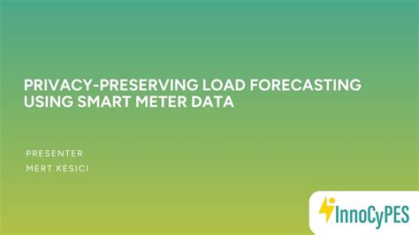 Innocypes Privacy Preserving Load Forecasting Using Smart Meter Data