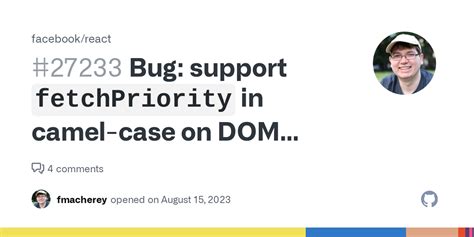 Bug Support `fetchpriority` In Camel Case On Dom Nodes · Issue 27233 · Facebookreact · Github
