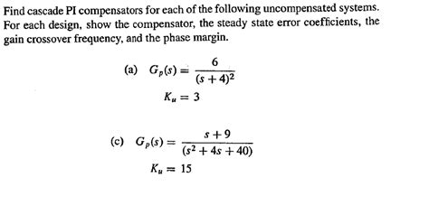 Find Cascade Pi Compensators For Each Of The