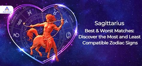 Sagittarius Best And Worst Matches Discover The Most And Least Compatible Zodiac Signs