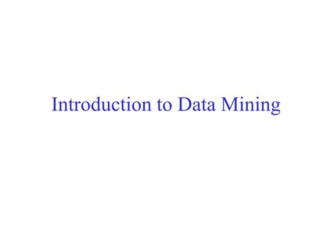 Introduction To Data Mining Why Mine Data Commercial Viewpoint Ppt
