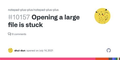 Opening A Large File Is Stuck · Issue 10157 · Notepad Plus Plusnotepad Plus Plus · Github