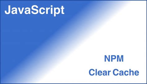 How To Perform Npm Clear Cache Tech Dev Pillar