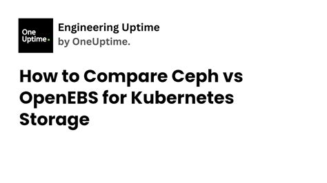 How To Compare Ceph Vs Openebs For Kubernetes Storage