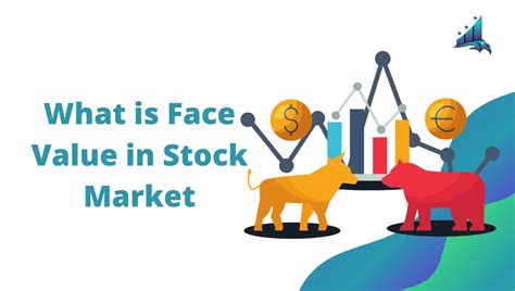 What Is Face Value In Stock Market An Overview