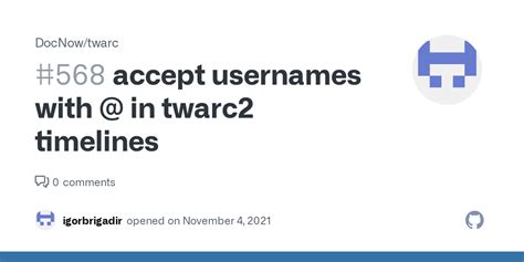 Accept Usernames With In Twarc2 Timelines · Issue 568 · Docnowtwarc · Github