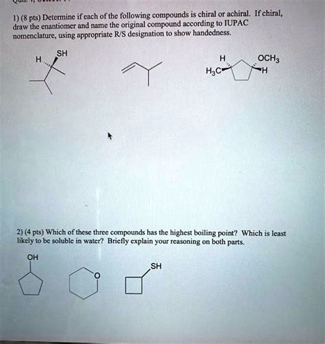 Solved 1 8 Pts Determine If Each Of The Following Compounds Is Chiral Or Achiral If Chiral