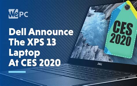 Dell Announce The XPS 13 Laptop At CES 2020 WePC