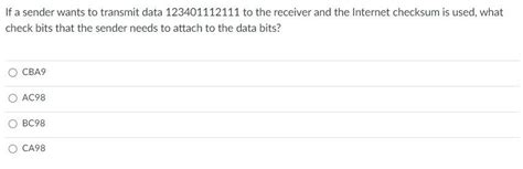 Solved If A Sender Wants To Transmit Data 123401112111 To