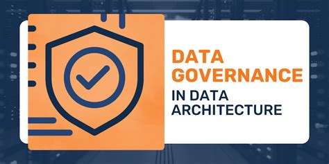 Data Governance In Data Architecture Ensuring Data Quality And Compliance