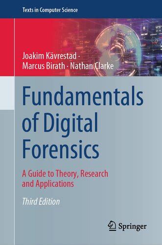 Fundamentals Of Digital Forensics A Guide To Theory Research And Applications Texts In