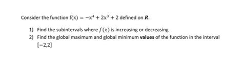 Consider The Function F X X4 2x3 2 ﻿defined On