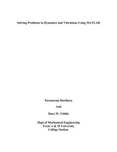 Solving Problems In Dynamics And Vibrations Using Matlab