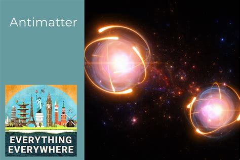 All About Antimatter