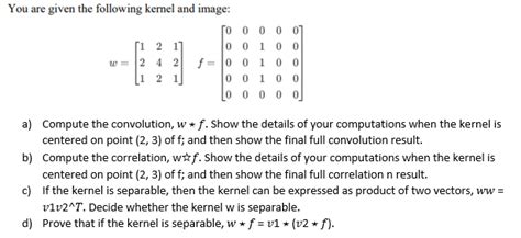 Solved You Are Given The Following Kernel And Image Chegg Com