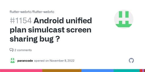 Android Unified Plan Simulcast Screen Sharing Bug · Issue 1154 · Flutter Webrtcflutter