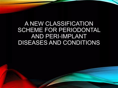 Classification Of Periodontal Disease 2017 Pptx Dental Health Diseases And Conditions