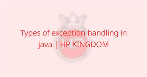 Types Of Exception Handling In Java Hp Kingdom