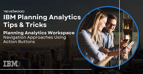 Ibm Planning Analytics Tips And Tricks Paw Navigation Approaches Using Action Buttons