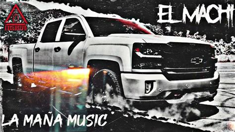 El Machi V1 La Maña Music 2021 Youtube Music