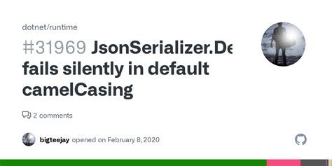 Jsonserializerdeserialize Fails Silently In Default Camelcasing · Issue 31969 · Dotnetruntime