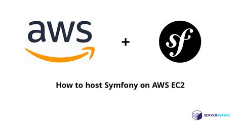 How To Host Symfony On Aws Ec Vm Instance Serveravatar