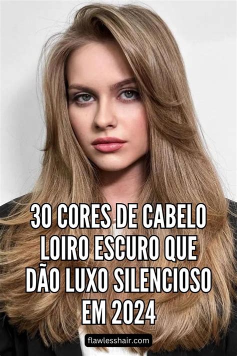30 Cores De Cabelo Loiro Escuro Que Dão Luxo Silencioso Em 2024 In 2024