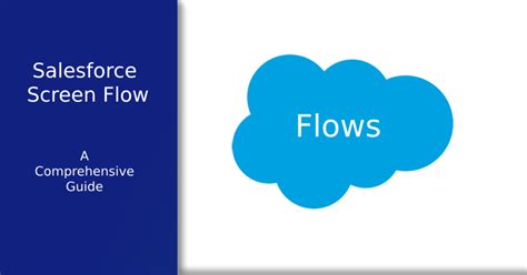 Salesforce Screen Flow Mastery 2023 Ultimate Guide