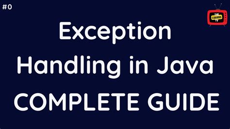 0 Exception Handling In Java The Complete Guide Thecoders Tv Youtube