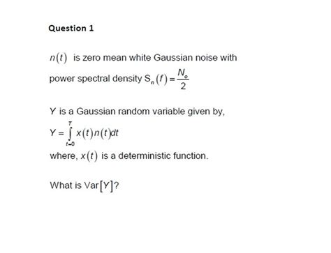 Solved Question 1 Nt Is Zero Mean White Gaussian Noise