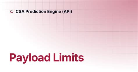 Payload Limits Csa Prediction Engine Api