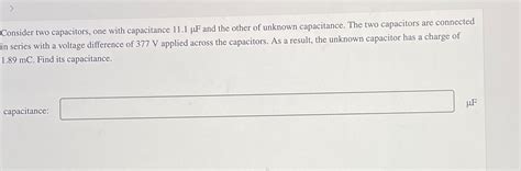 Solved Consider two capacitors one with capacitance μF Chegg