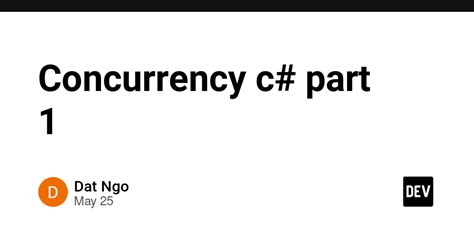 Concurrency C Part 1 Dev Community