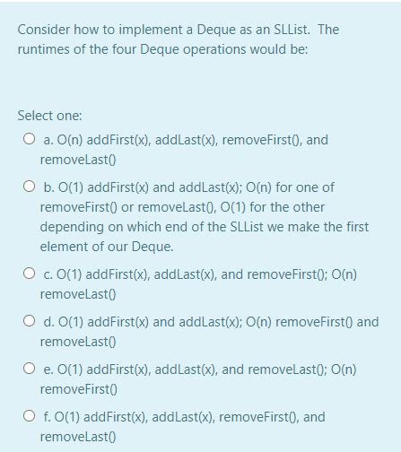 Solved Consider How To Implement A Deque As An Sllist The