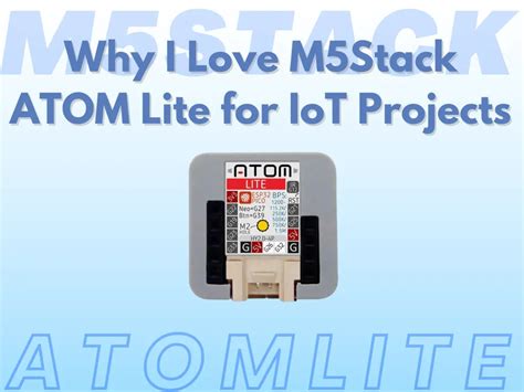 Why I Recommend M5stack Atom Lite For Iot Projects Openelab