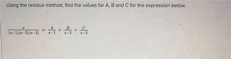 Solved Using The Residue Method Find The Values For A B And Chegg
