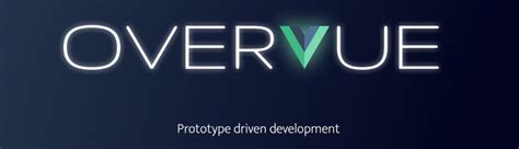 Overvue 70 Prototyping For Vue Made Easy Overvue Open Source