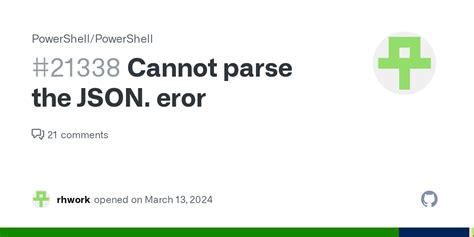 cannot parse the json eror · issue 21338 · powershell powershell · github