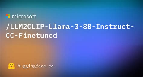 Microsoft Llm2clip Llama 3 8b Instruct Cc Finetuned · Hugging Face