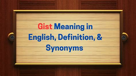 Gist Meaning In English Definition And Gist Synonyms Thesaurus