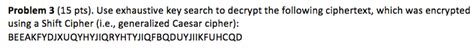 solved use exhaustive key search to decrypt the following