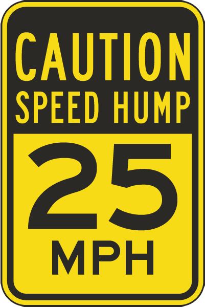 Caution Speed Hump 25 Mph Sign Shop And Save 10 Online